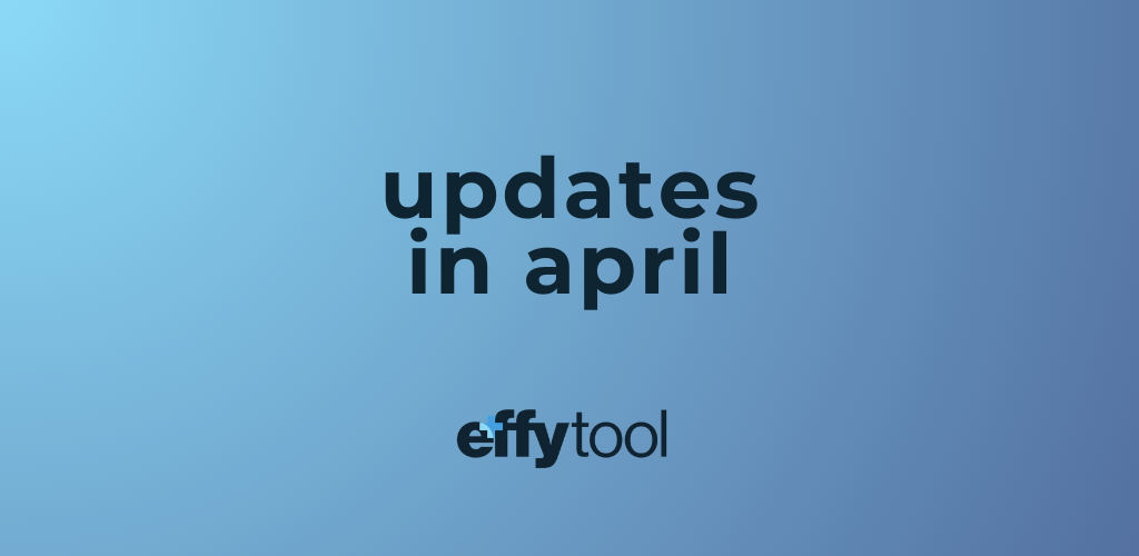De nieuwste features van april - Effytool